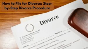10 Steps How To File For Divorce: Step-by-Step Divorce Procedure
