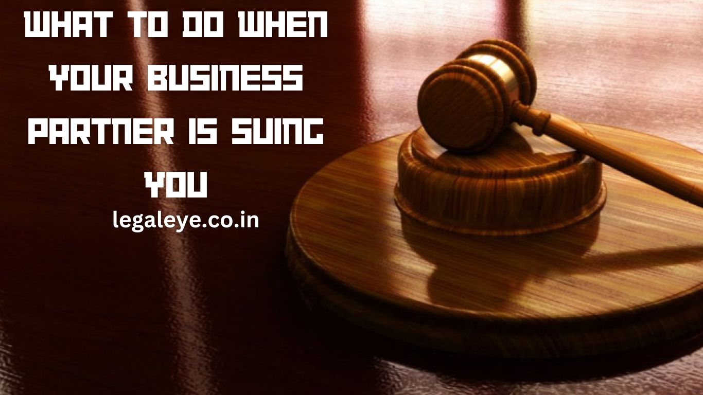 What To Do When Your Business Partner Is Suing You-7 Essential Steps