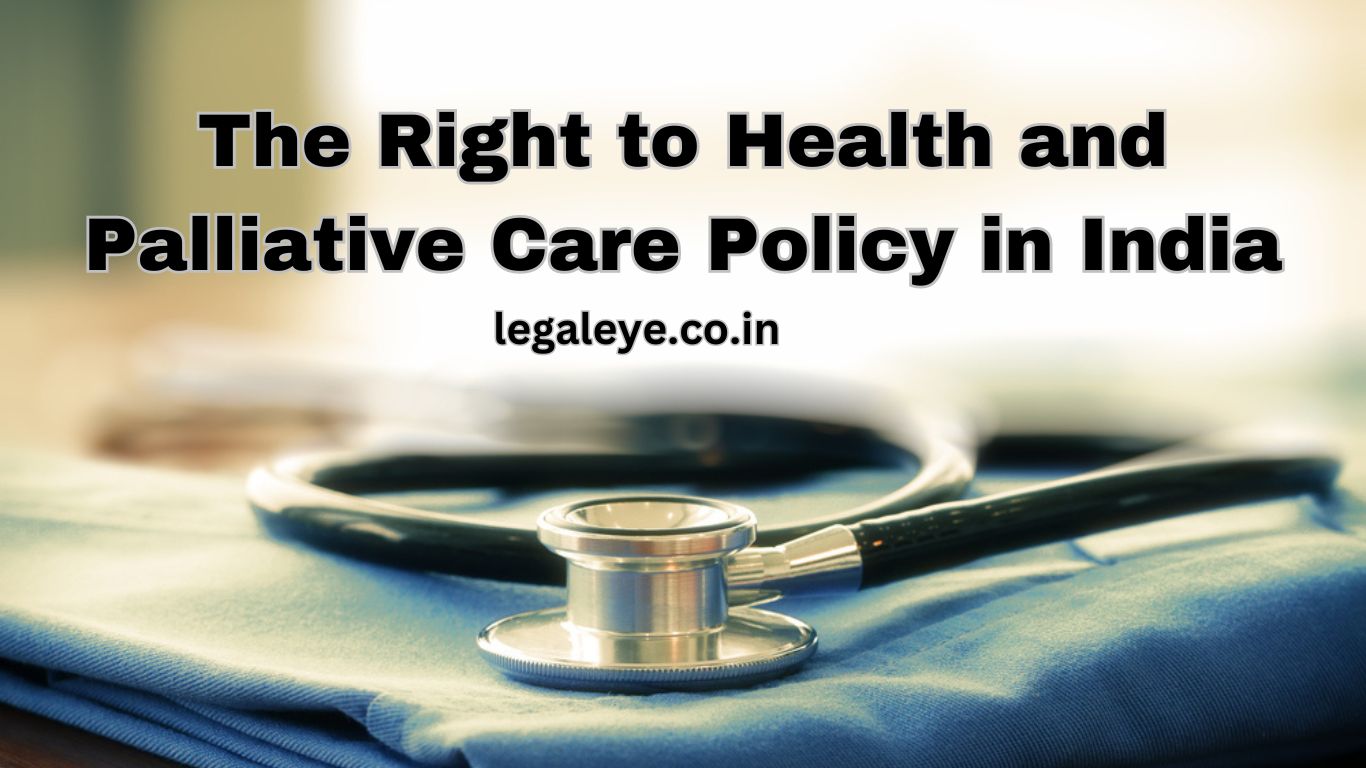 The Right To Health And Palliative Care Policy In India-10 Key