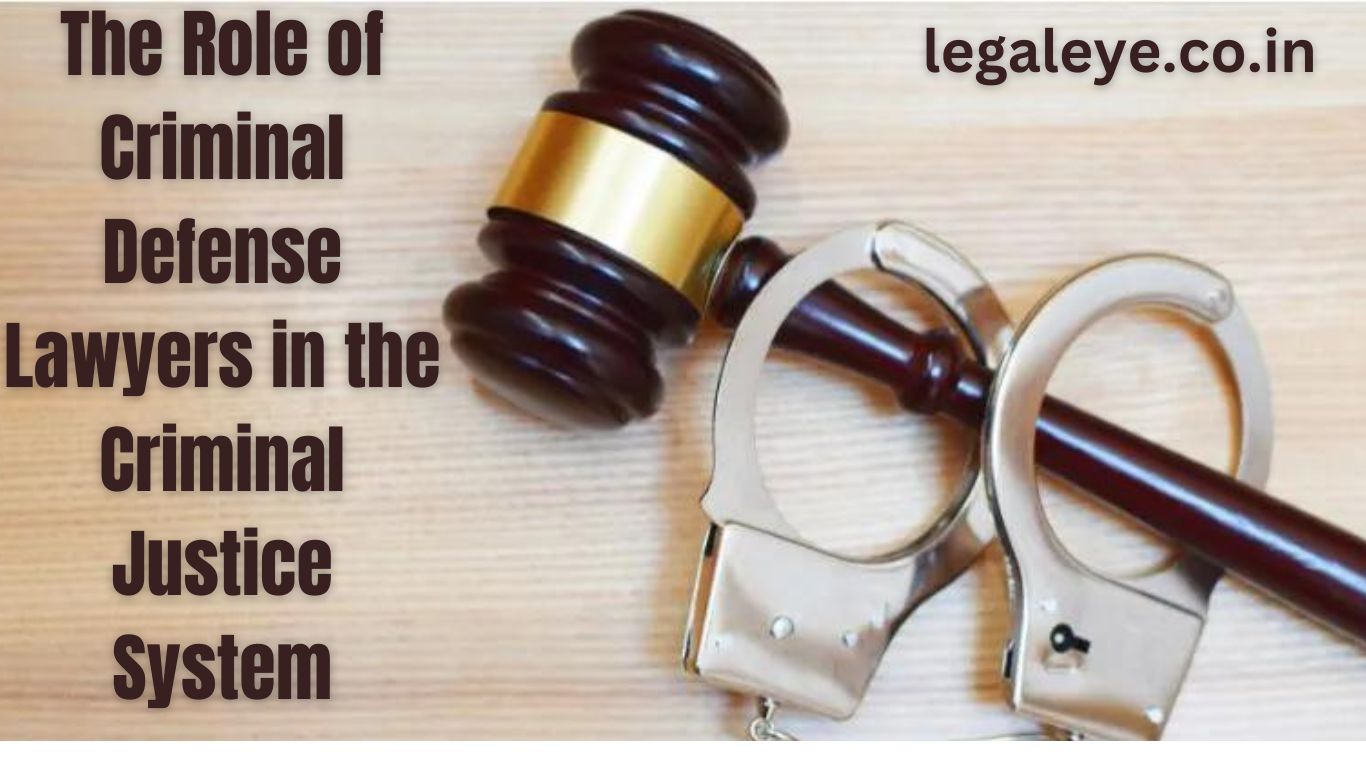 The Role Of Criminal Defense Lawyers In The Criminal Justice System-5 Key