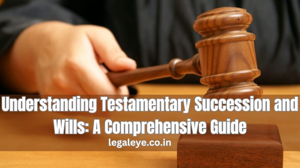 Understanding Testamentary Succession And Wills A Comprehensive Guide ...