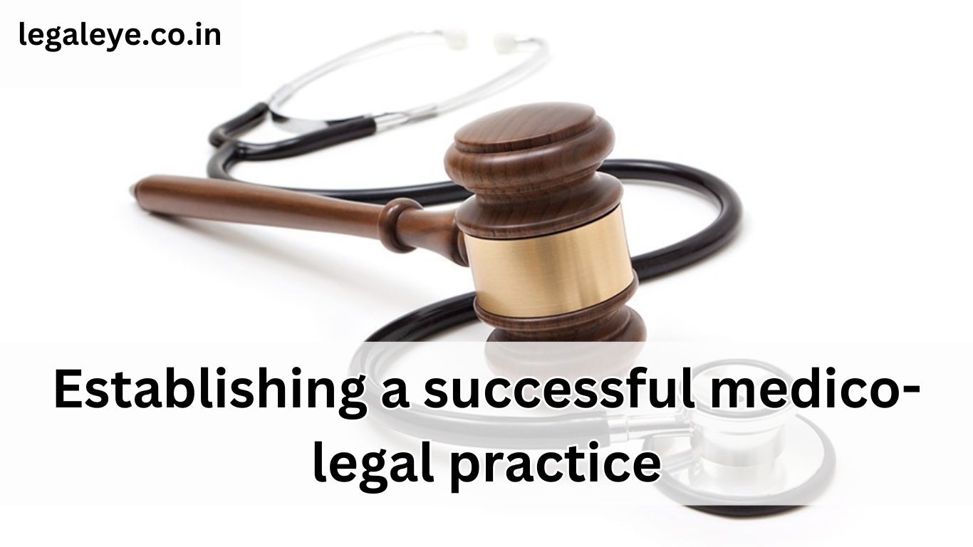 Establishing A Successful Medico-legal Practice-10 Essential Steps