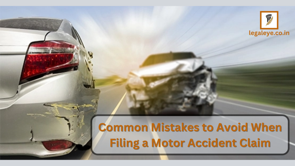 Common Mistakes To Avoid When Filing A Motor Accident Claim
