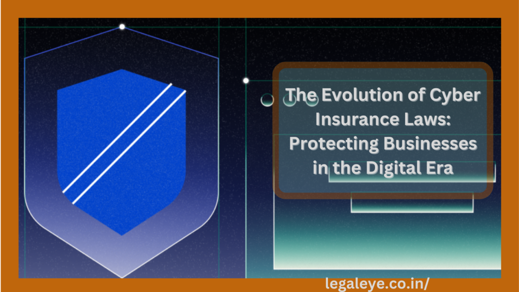 The Evolution Of Cyber Insurance Laws: Protecting Businesses In The ...
