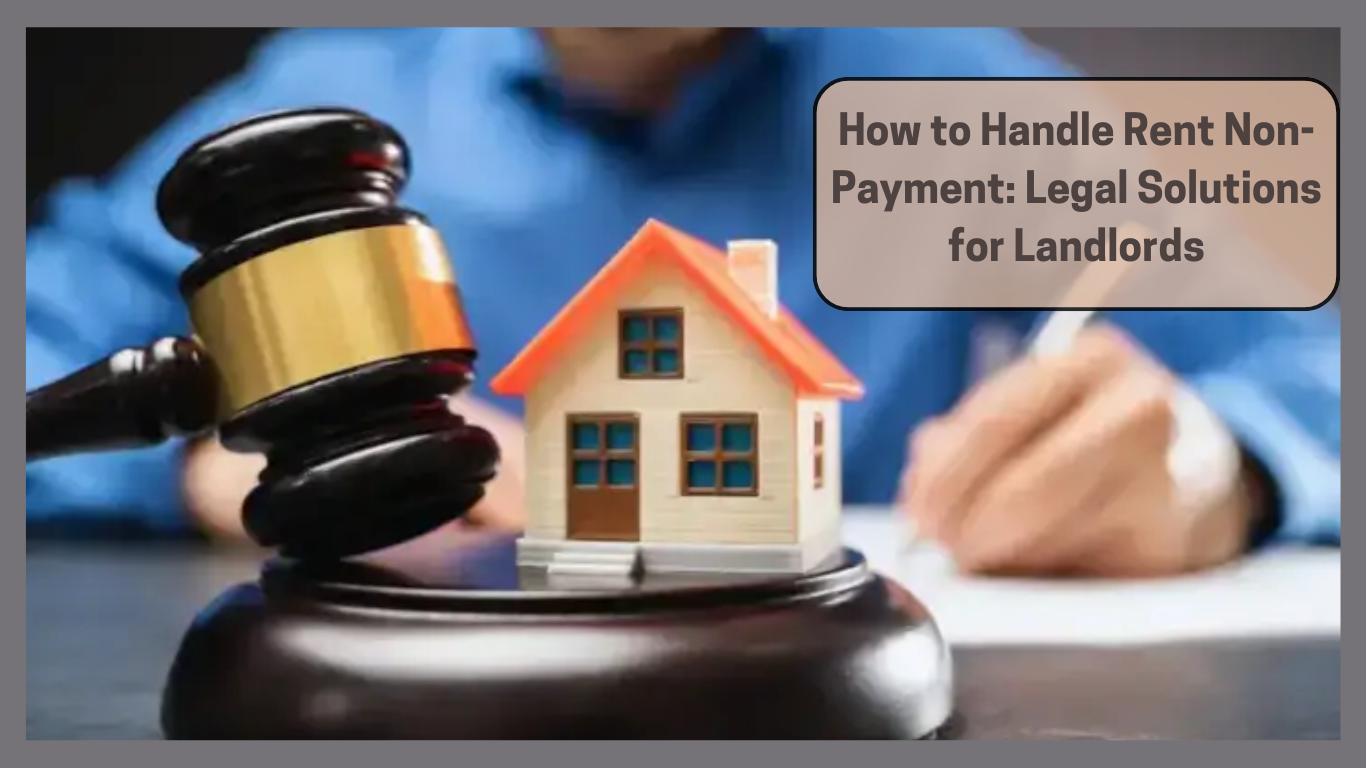 How To Handle Rent Non-Payment: Legal Solutions For Landlords