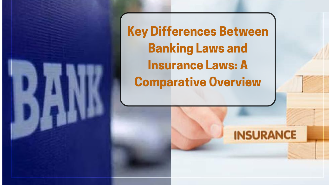 Key Differences Between Banking Laws And Insurance Laws: A Comparative ...