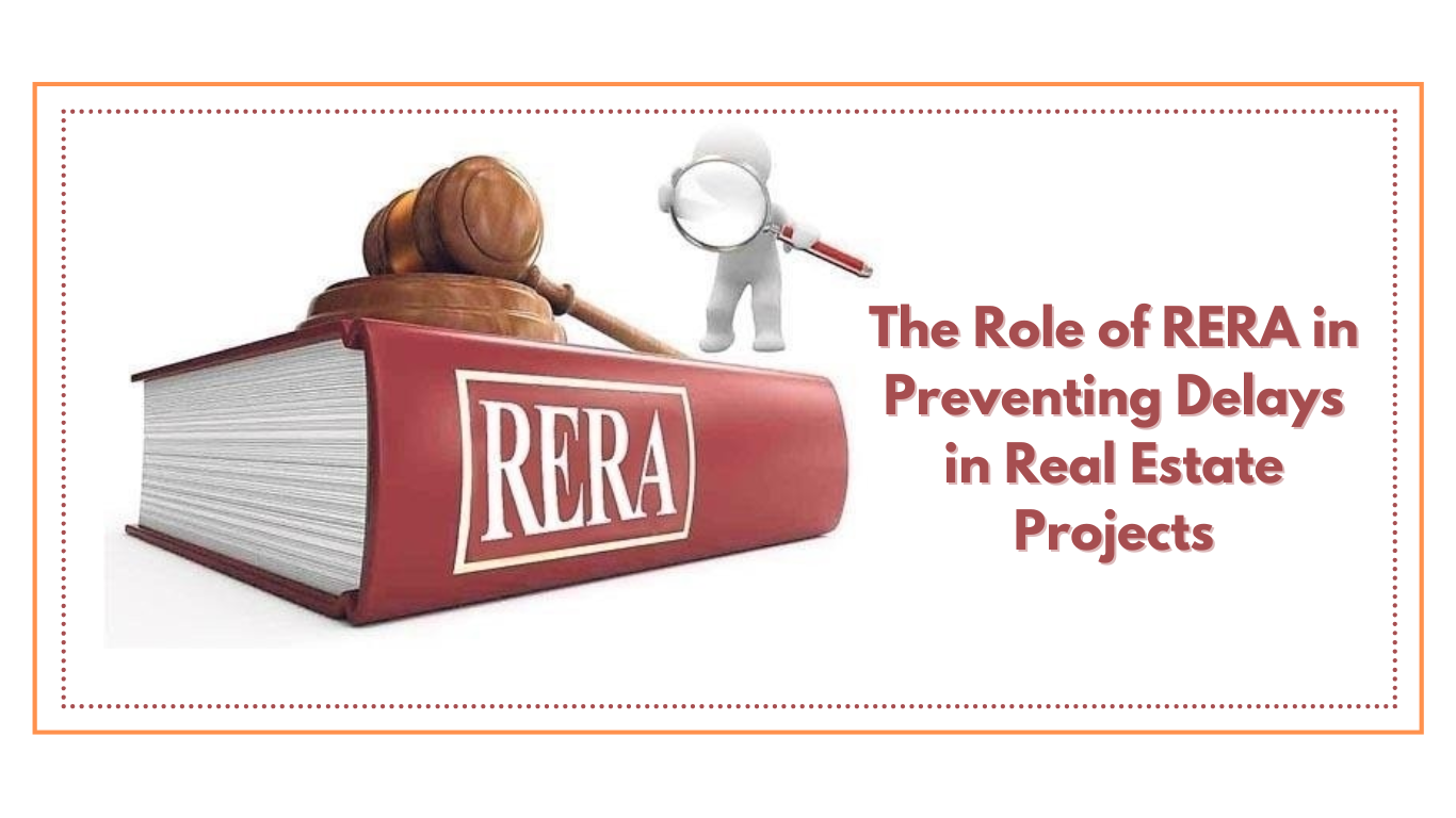The Role Of RERA In Preventing Delays In Real Estate Projects
