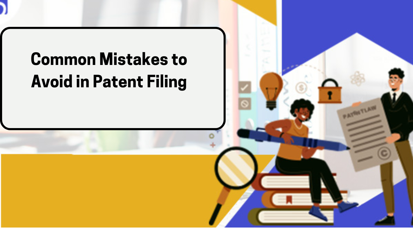 Common Mistakes To Avoid In Patent Filing-Legal Eye