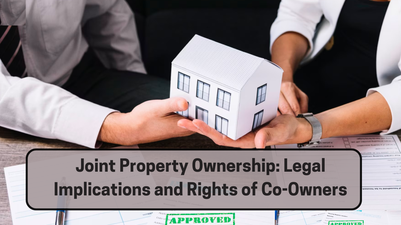 Joint Property Ownership: Legal Implications And Rights Of Co-Owners