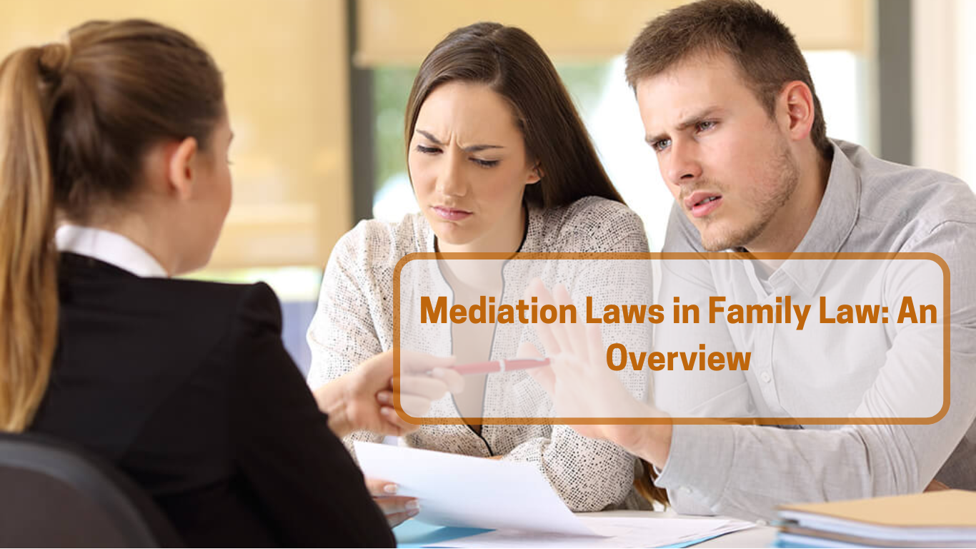 Mediation Laws In Family Law: An Overview- Legal Eye