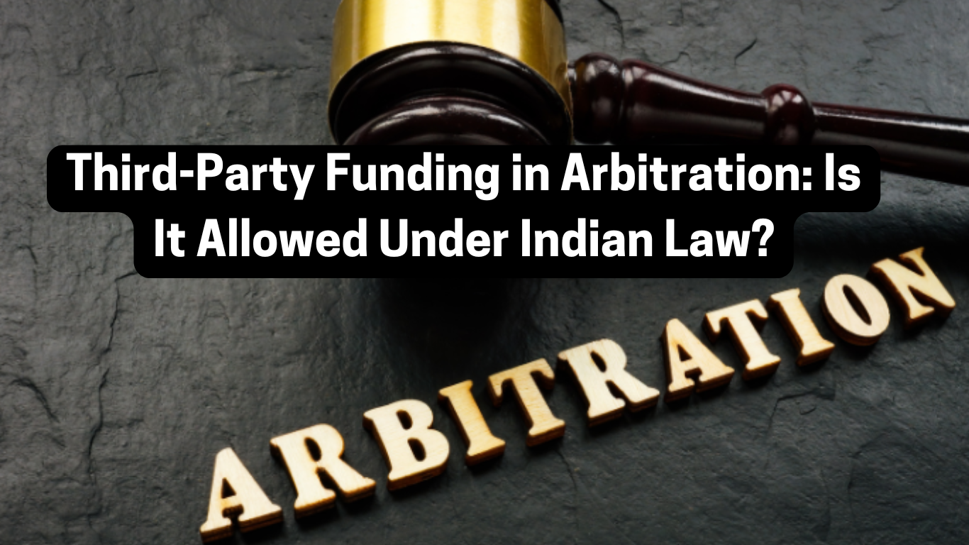 Third-Party Funding In Arbitration: Is It Allowed Under Indian Law?