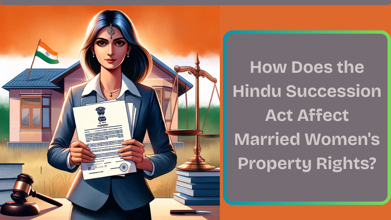 How Does The Hindu Succession Act Affect Married Women's Property Rights?