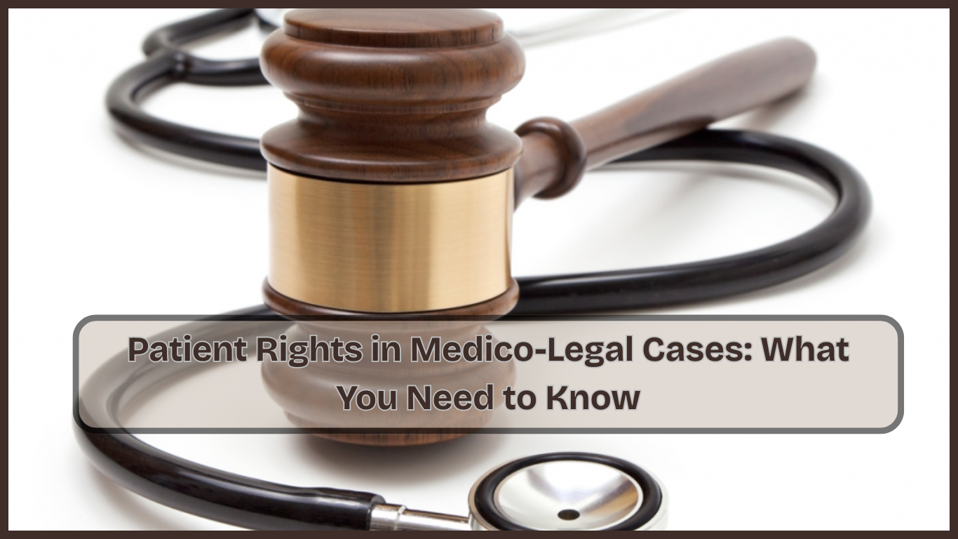 Patient Rights In Medico-Legal Cases: What You Need To Know