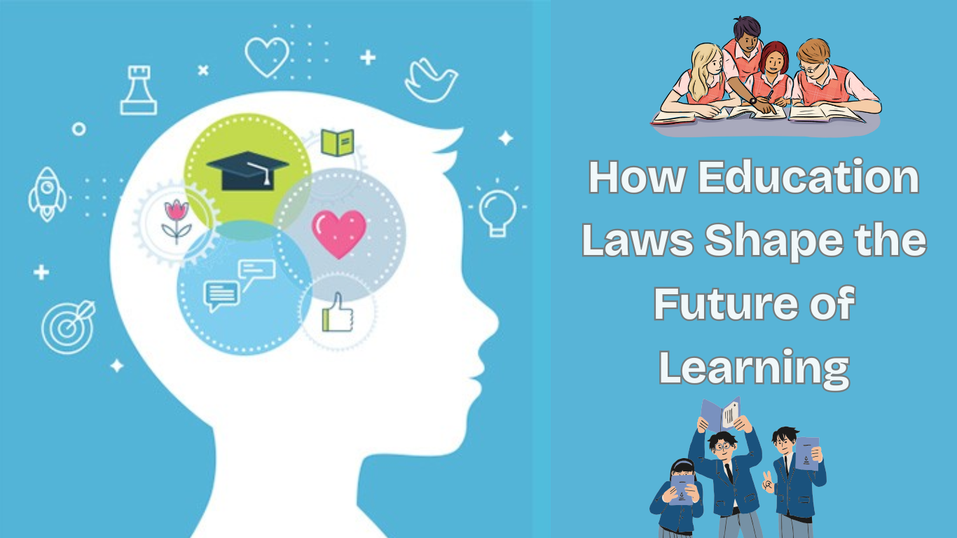 How Education Laws Shape The Future Of Learning - Legal Eye