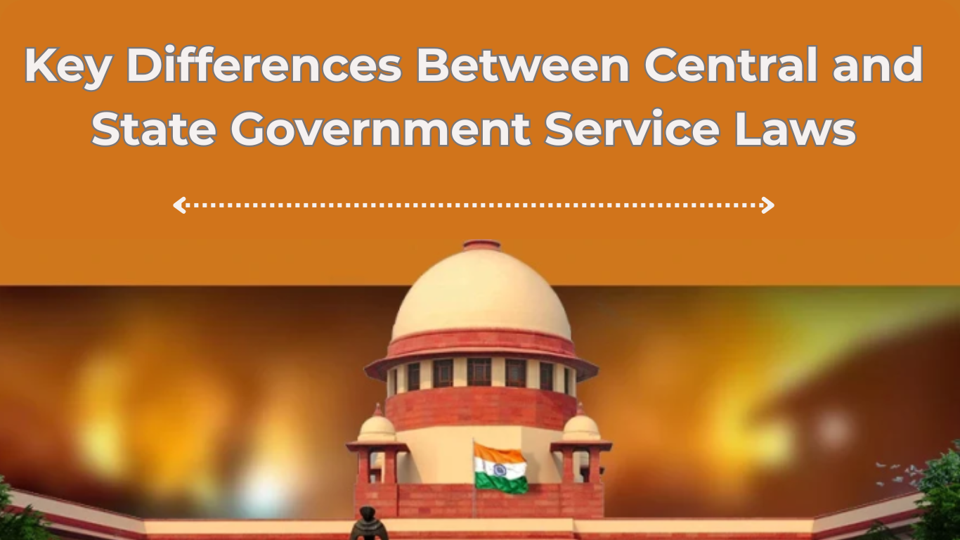 Key Differences Between Central And State Government Service Laws