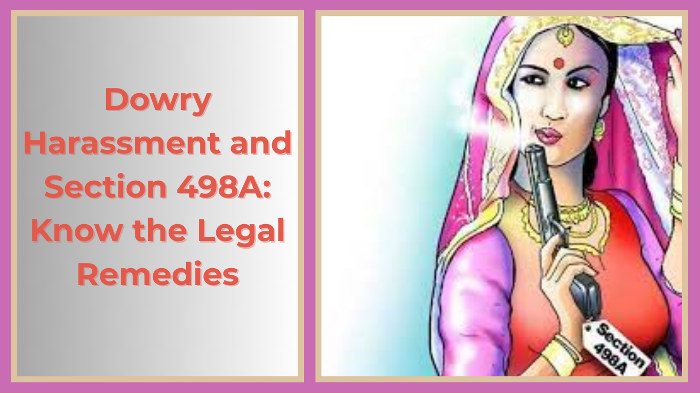 Dowry Harassment And Section 498A: Know The Legal Remedies
