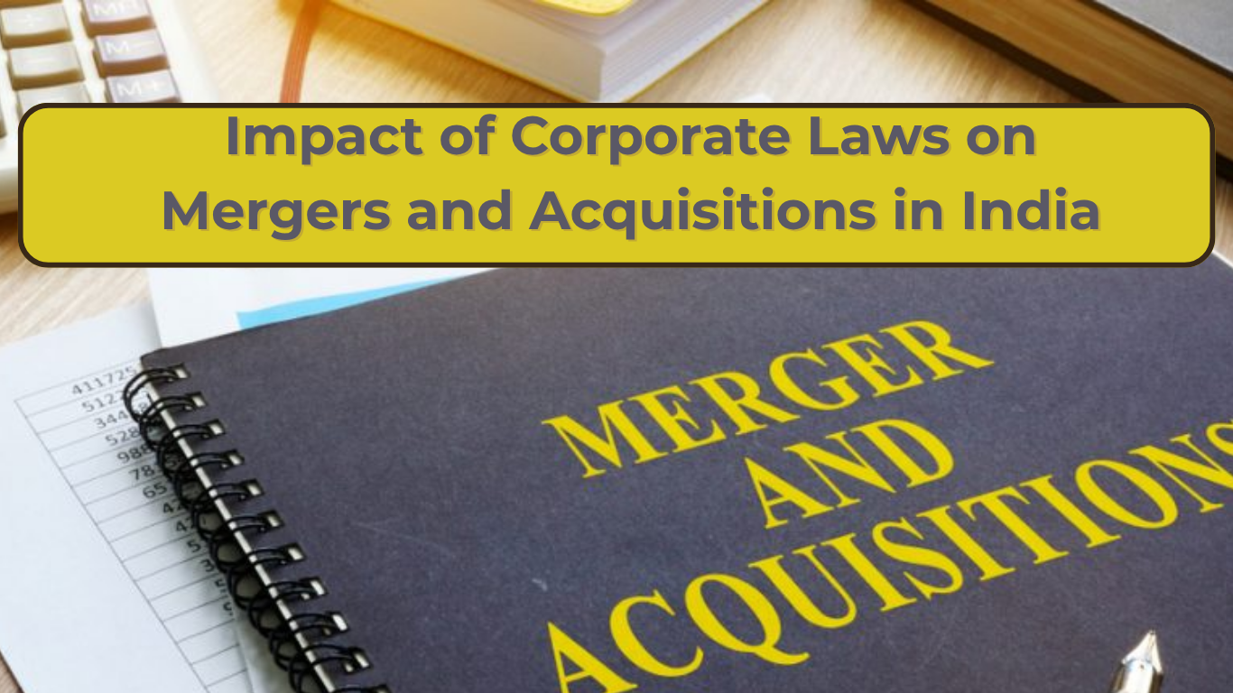 Impact Of Corporate Laws On Mergers And Acquisitions In India