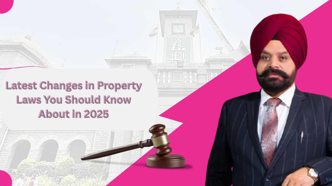 Latest Changes In Property Laws You Should Know About In 2025
