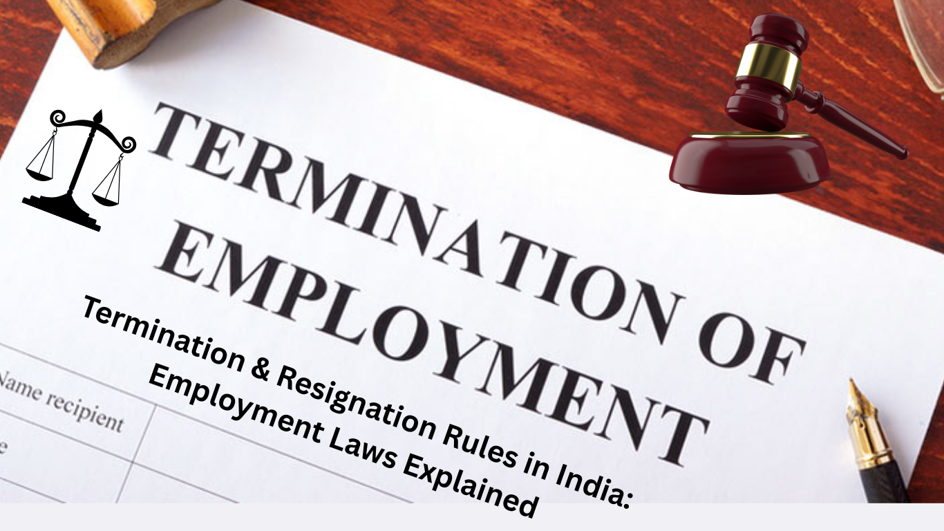 Termination & Resignation Rules In India: Employment Laws Explained