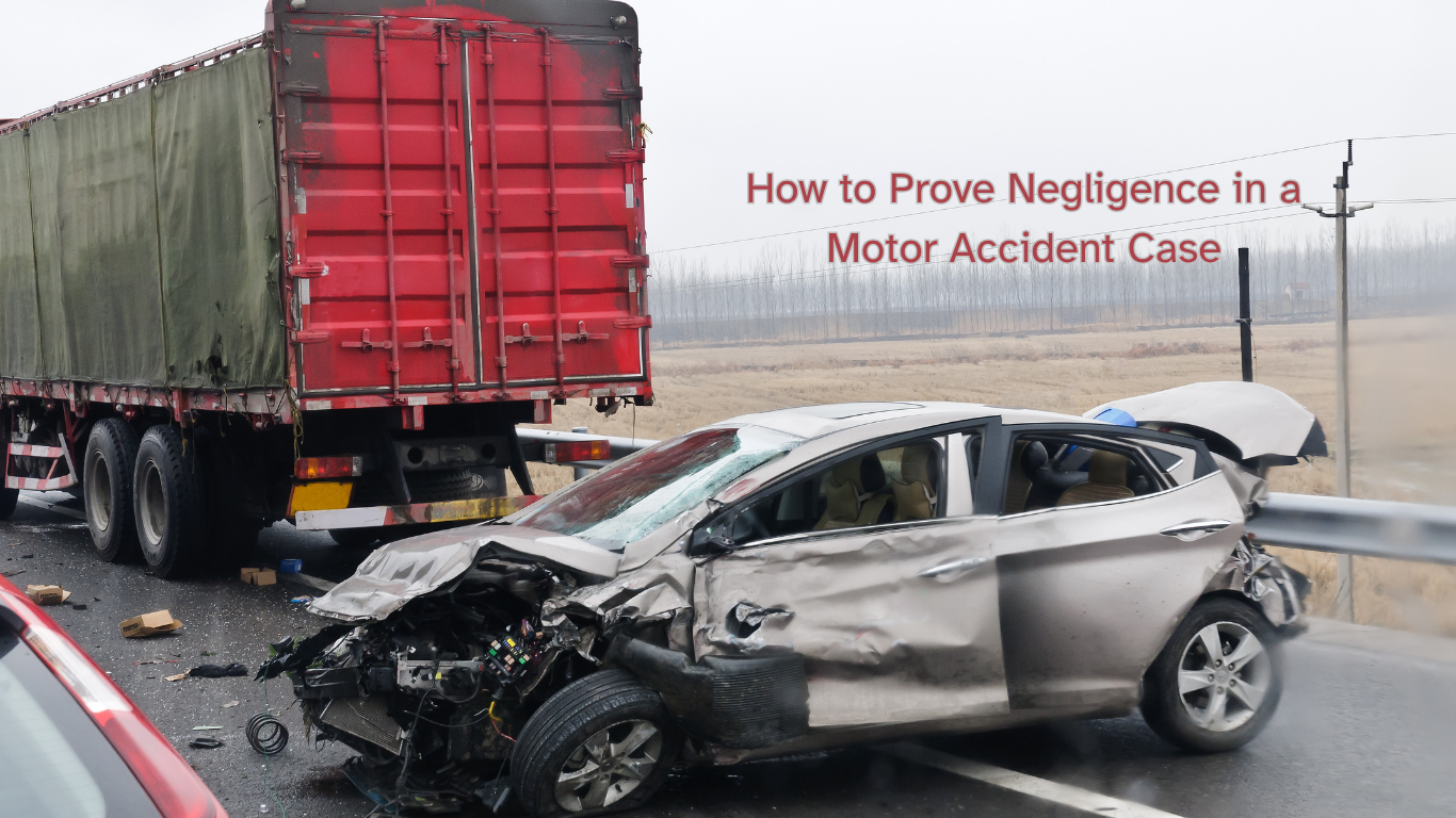 How To Prove Negligence In A Motor Accident Case