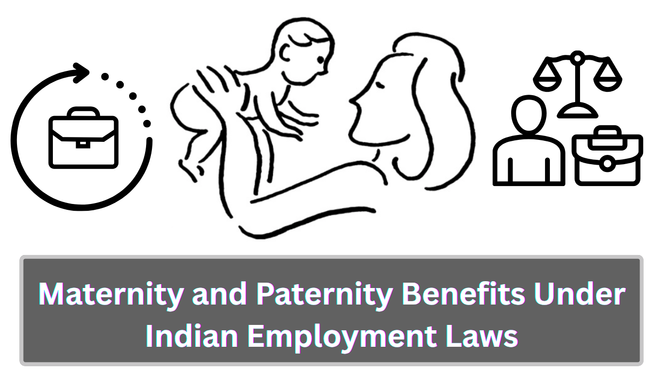 Maternity And Paternity Benefits Under Indian Employment Laws