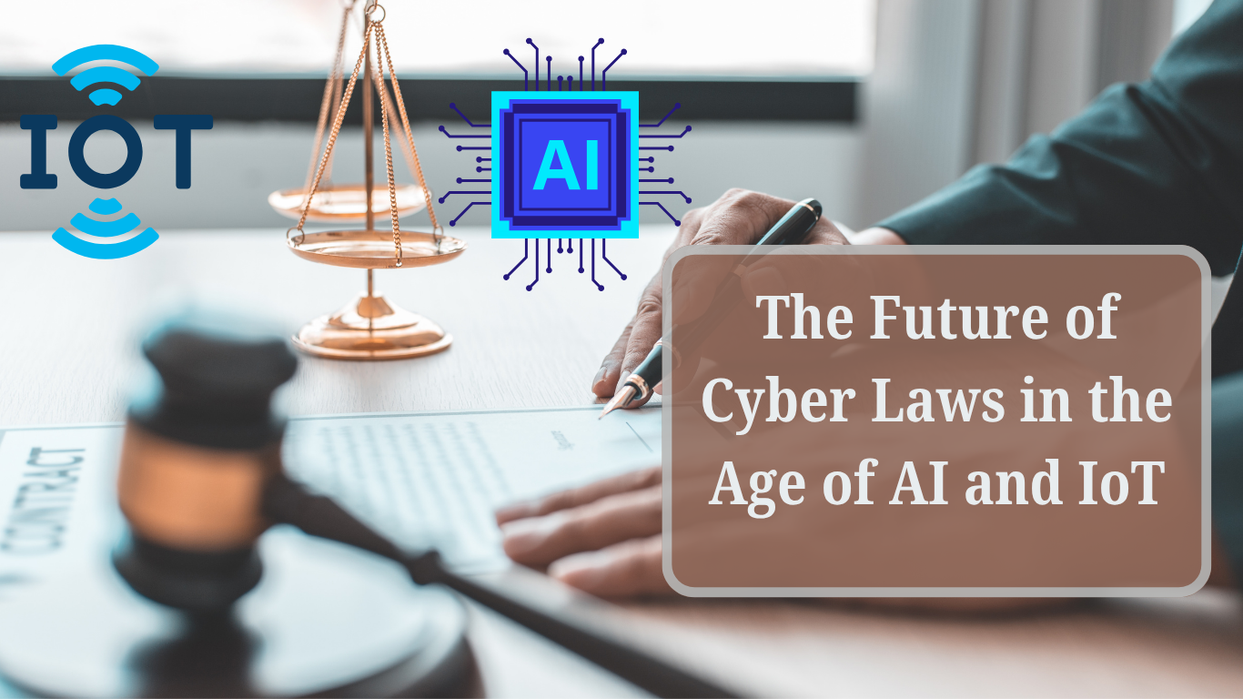 The Future Of Cyber Laws In The Age Of AI And IoT