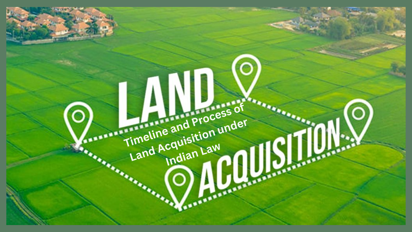 Timeline And Process Of Land Acquisition Under Indian Law