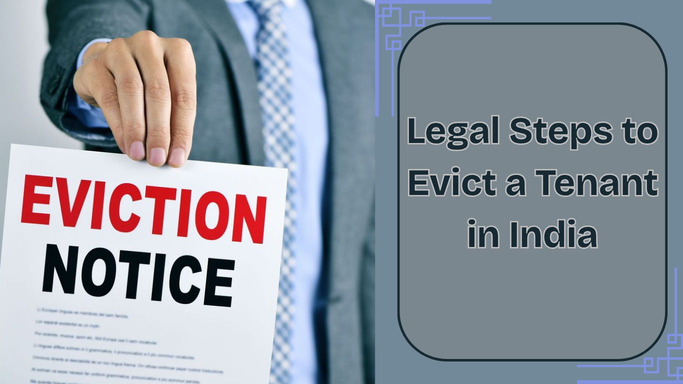 Legal Steps To Evict A Tenant In India- Legal Eye
