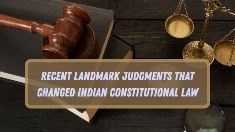 Recent Landmark Judgments That Changed Indian