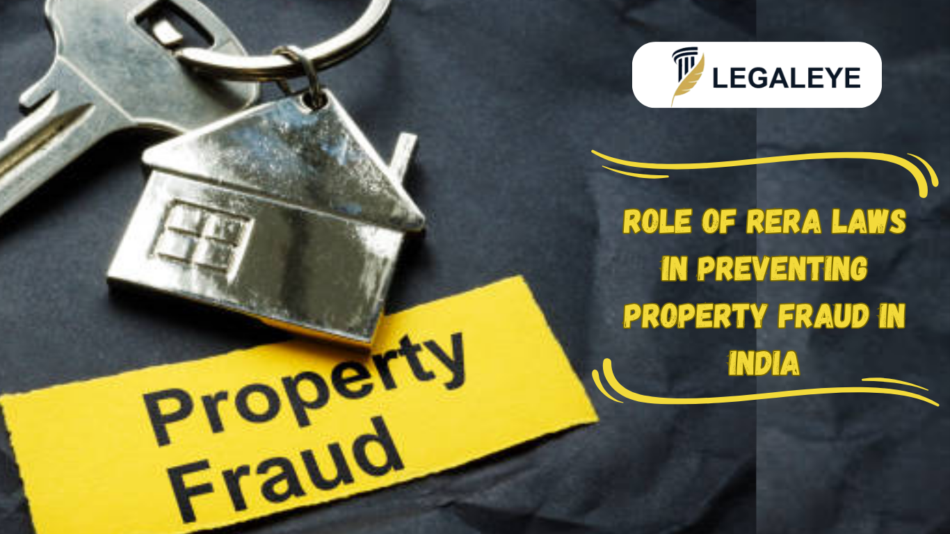 Role Of RERA Laws In Preventing Property Fraud In India