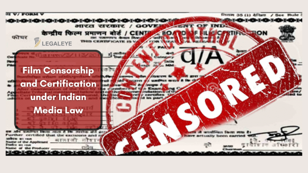Film Censorship And Certification Under Indian Media Law