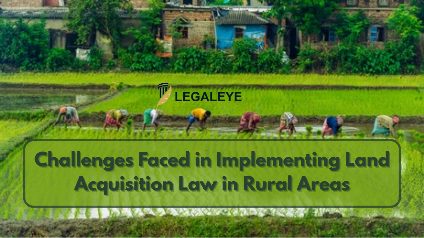 Challenges Faced In Implementing Land Acquisition Law In Rural Areas