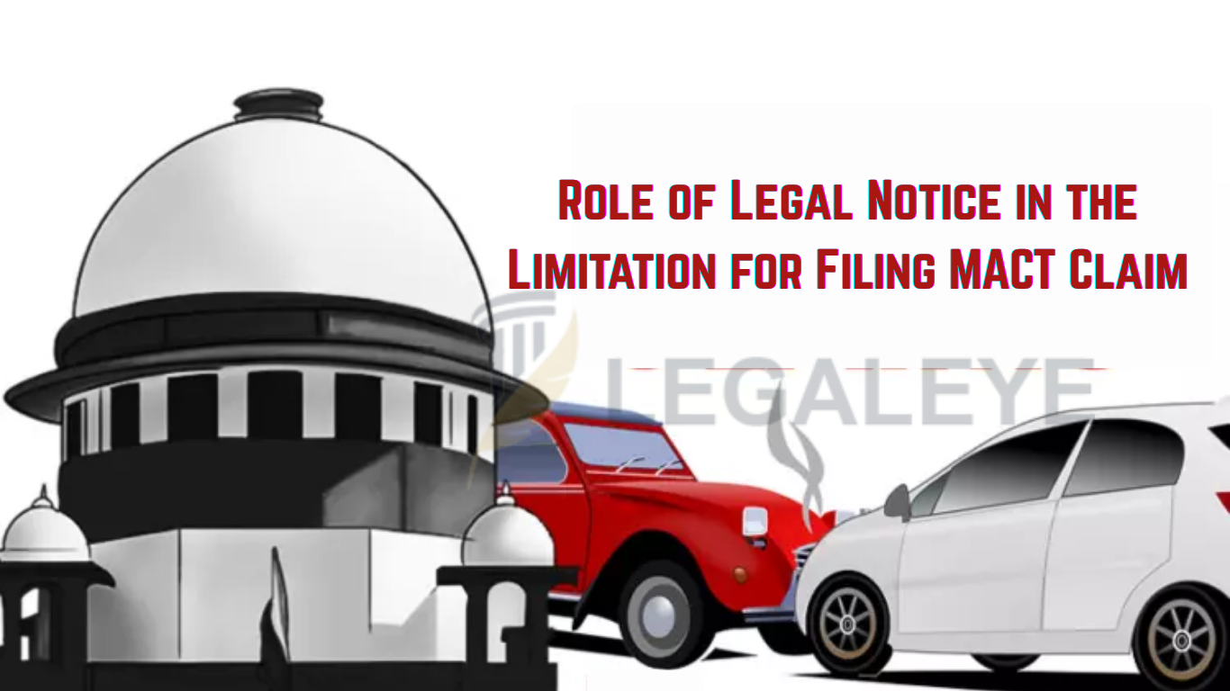 Role Of Legal Notice In The Limitation For Filing MACT Claim